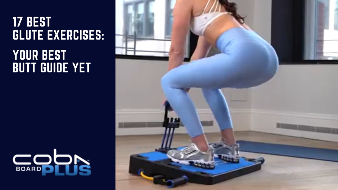 17 Best Glute Exercises: Your Best Butt Guide Yet – COBA Board