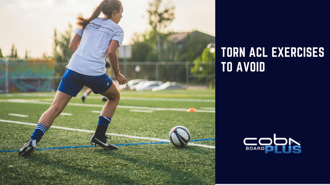 Torn ACL Exercises to Avoid: What Not to Do During Recovery – COBA Board