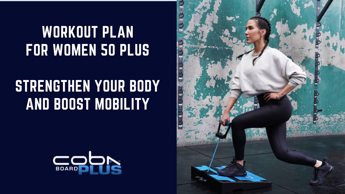 Workout Plan for Women 50 Plus: Strengthen Your Body and Boost Mobilit – COBA Board